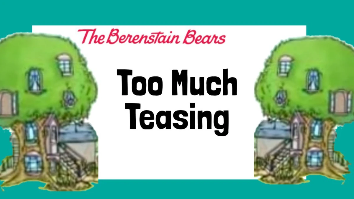 Too Much Teasing | Berenstain Bears Happy Family Wiki | Fandom