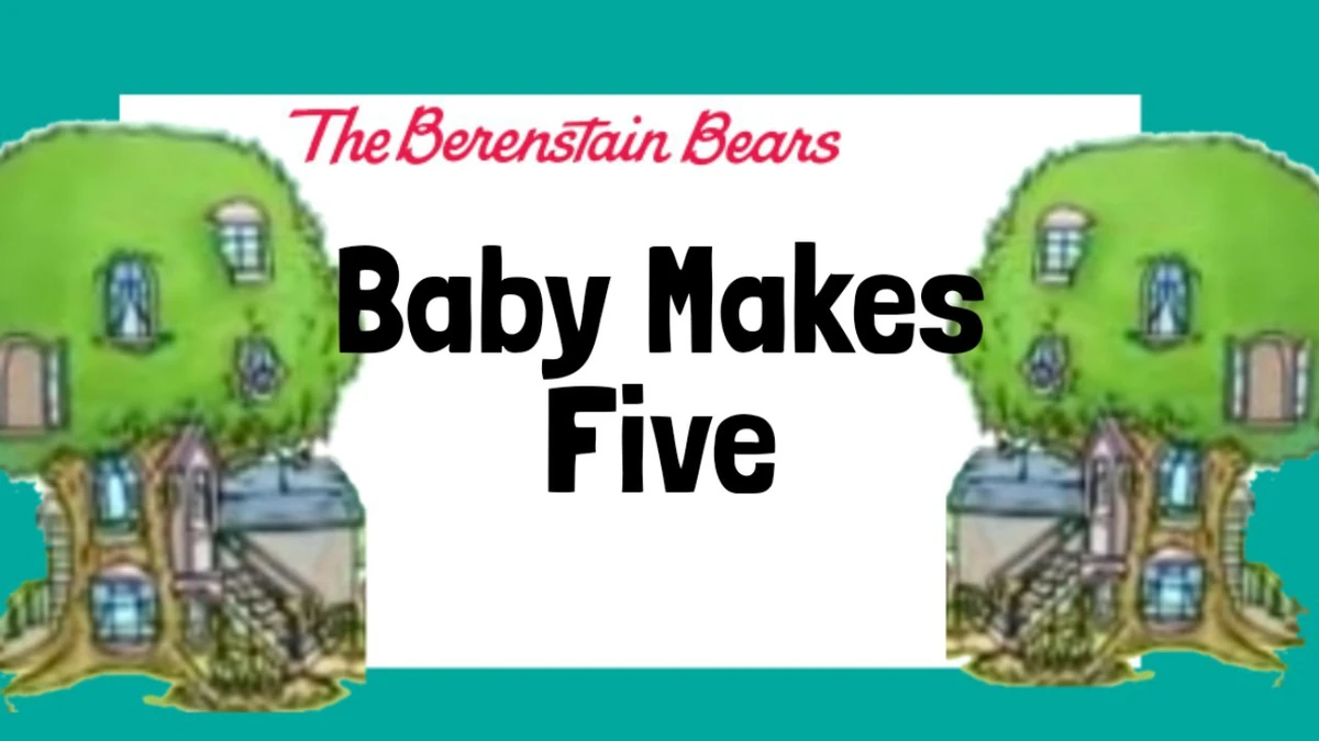 Baby Makes Five | Berenstain Bears Happy Family Wiki | Fandom