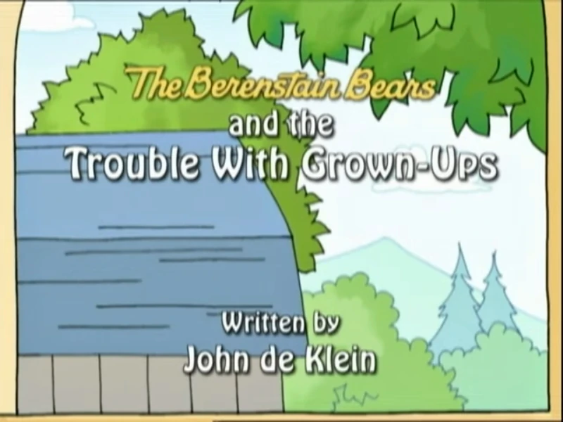 The Berenstain Bears and the Trouble with Grown-Ups | Berenstain Bears ...
