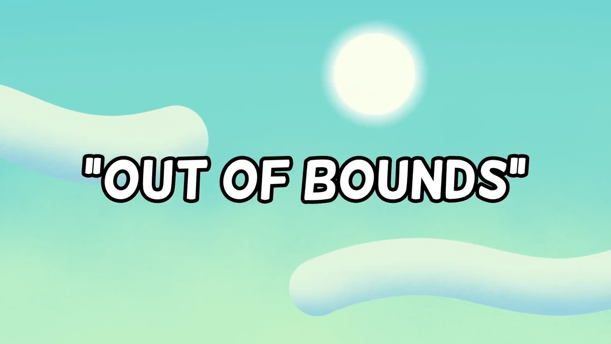 Out Of Bounds | Best and Bester Wiki | Fandom