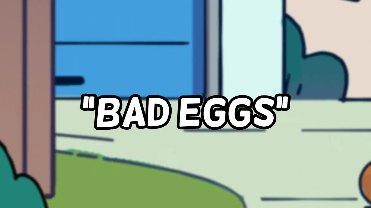 Bad Eggs | Best and Bester Wiki | Fandom