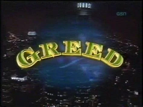 Greed | Best TV Shows Wiki | Fandom