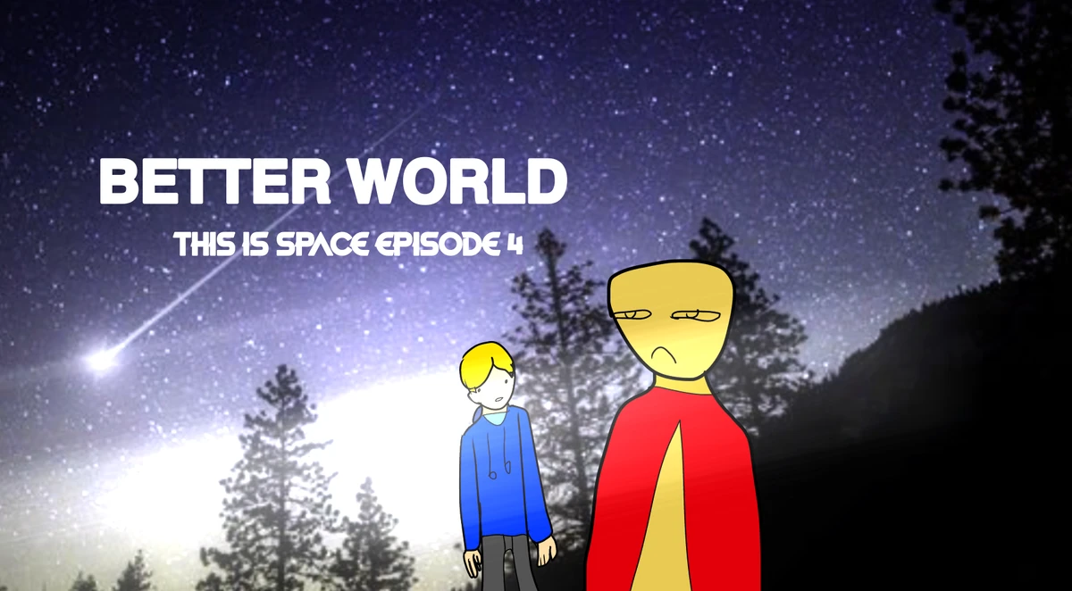 Episode 4 | Better World Wiki | Fandom