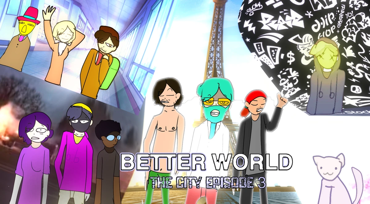 Episode 3 | Better World Wiki | Fandom