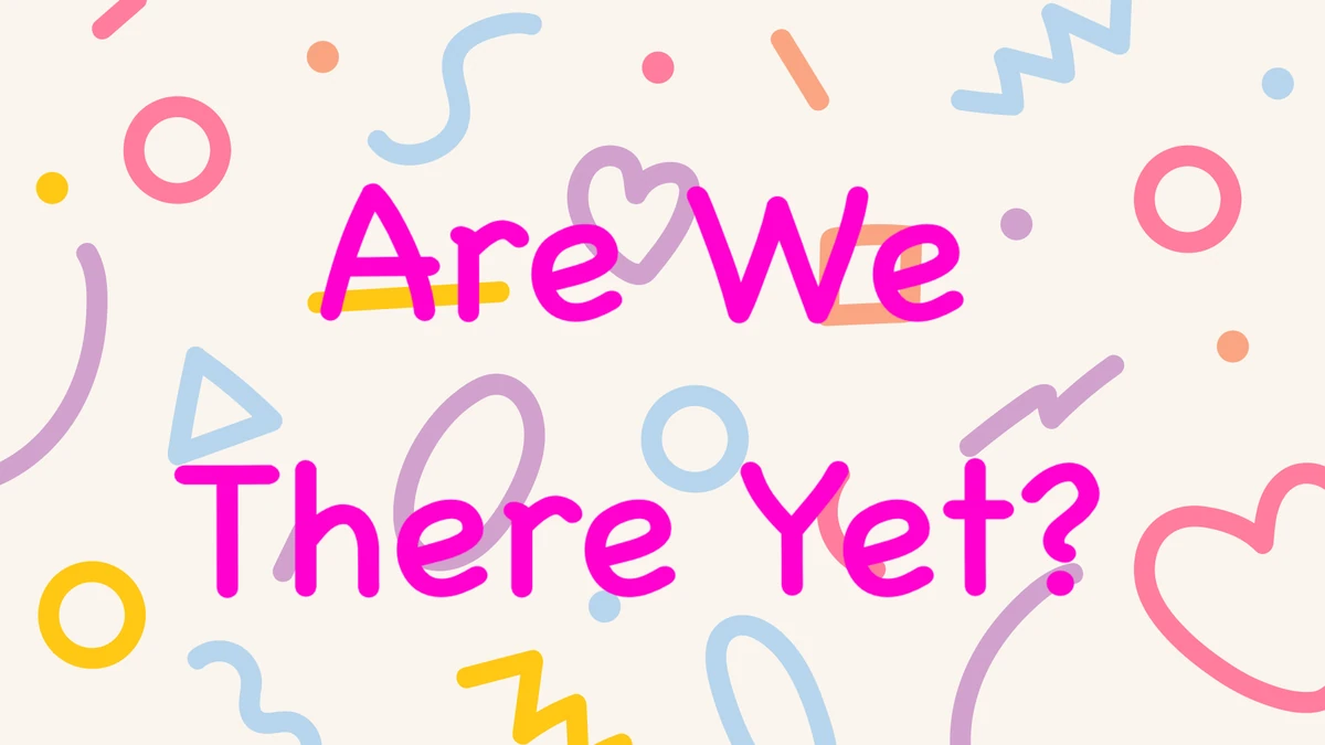 Are We There Yet? | Betty Lou! (tentative title) Wiki | Fandom