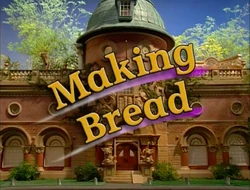 Episode 100: Making Bread/Cheesybreadville | Between the Lions Wiki ...