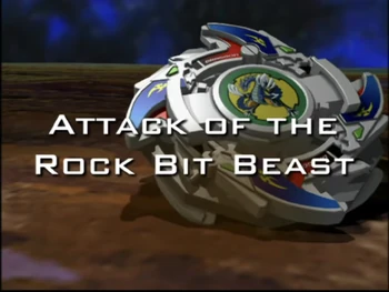 Attack of the Rock Bit-Beast | BeyBlade: The Original Series Wiki | Fandom