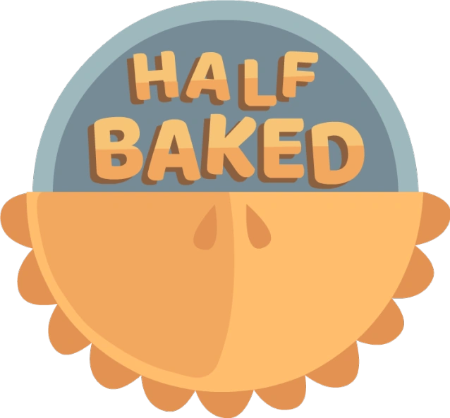 Half Baked | BIAS Players Wiki | Fandom