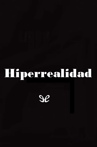 Hiperrealidad | Biblioteca Virtual Fandom | Fandom