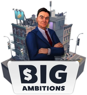 Big Ambitions Wiki | Fandom