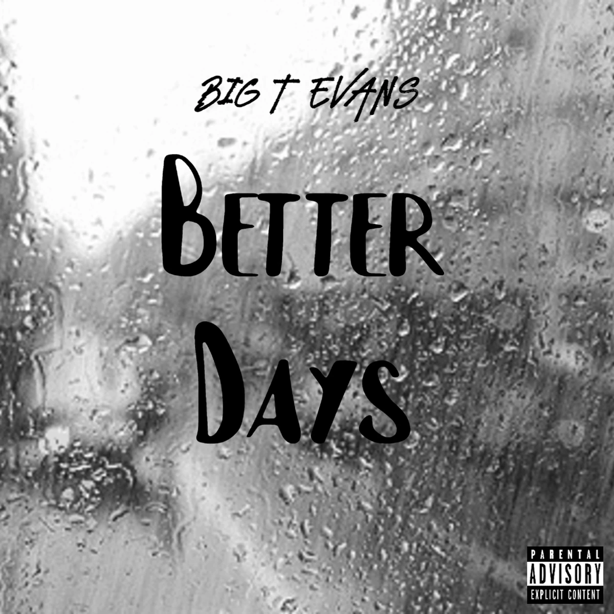 Better Days | Big T Evans Wiki | Fandom