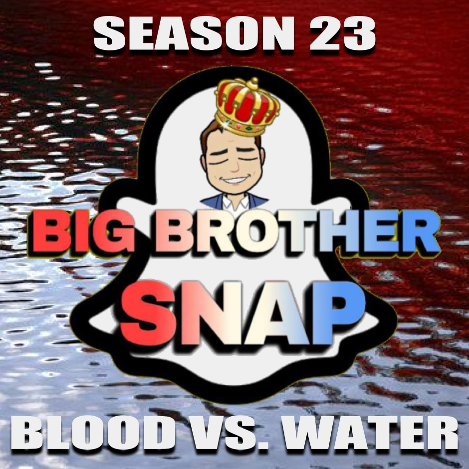 Season 23: Blood Vs. Water | Big Brother on Snapchat Wiki | Fandom