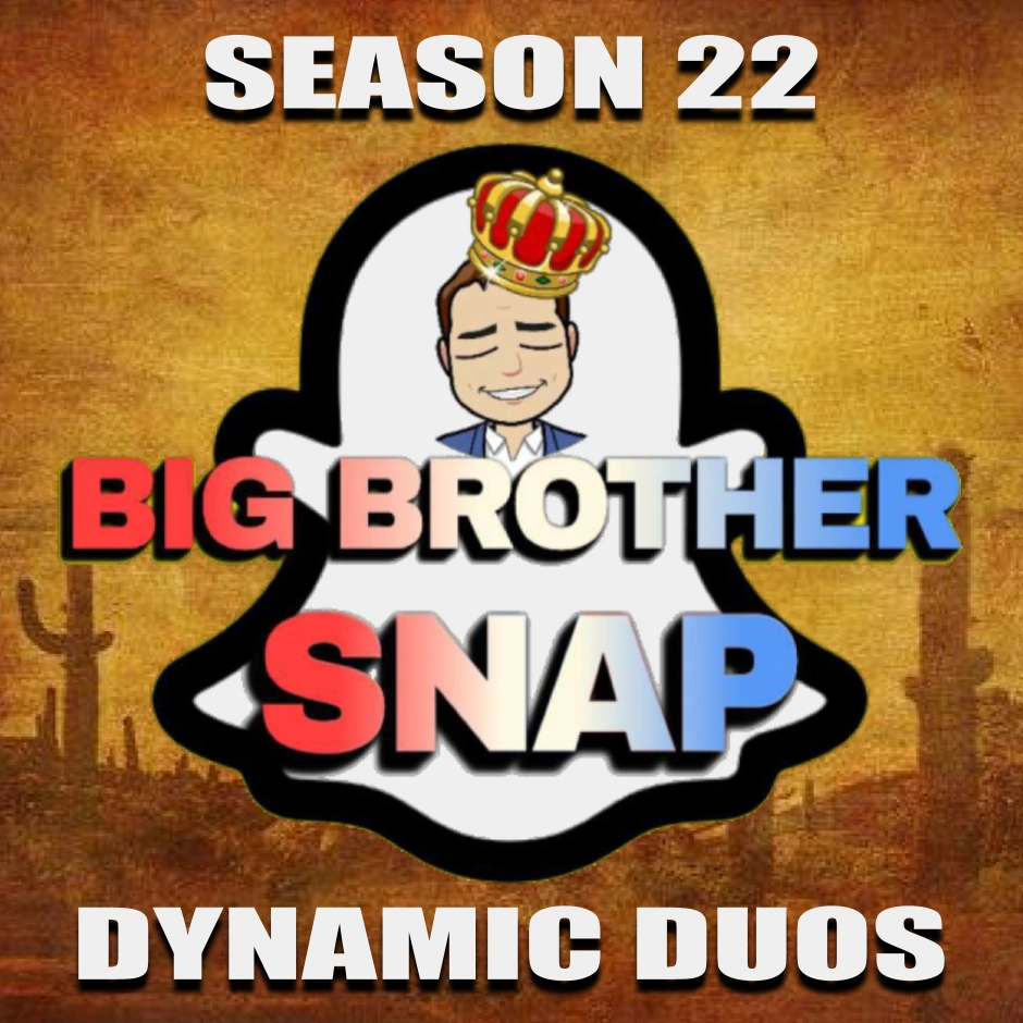 Season 22: Dynamic Duos | Big Brother on Snapchat Wiki | Fandom