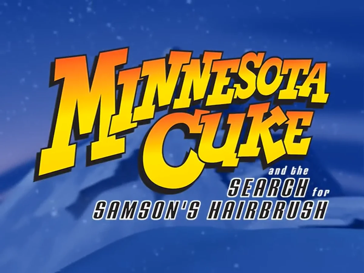 Category:Minnesota Cuke and the Search for Samson's Hairbrush | Big ...