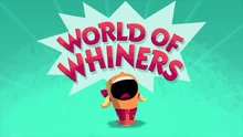 World of Whiners/Transcript | Big Idea Wiki | Fandom