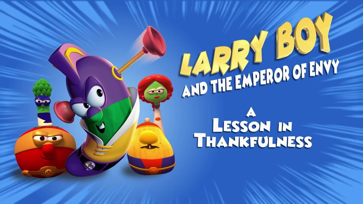 LarryBoy and the Emperor of Envy (episode)/Transcript | Big Idea Wiki ...