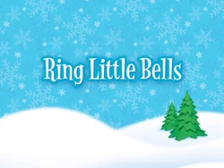 Ring Little Bells | Big Idea Wiki | Fandom