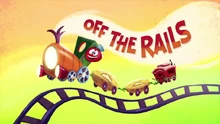 Off the Rails/Transcript | Big Idea Wiki | Fandom