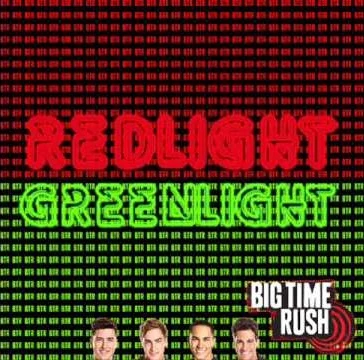 Redlight Greenlight | Big Time Rush/Вперед к успеху! вики | Fandom