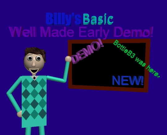 Billy's Basic Well Made Early Demo | Billy's Basic Wiki | Fandom