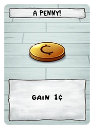 A Penny! - The Binding of Isaac: Four Souls Wiki