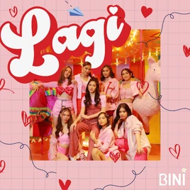 Lagi | BINI Wiki | Fandom