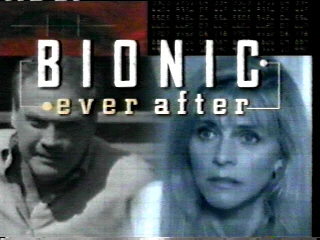 Bionic Ever After? | Bionic Wiki | Fandom