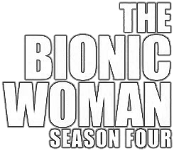 The Bionic Woman: Season Four | The Bionic Wiki | Fandom
