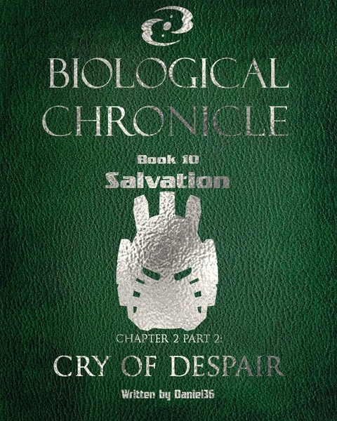 Chapter 2 part two: "Cry of despair" (Bionicle Book 10: Salvation ...