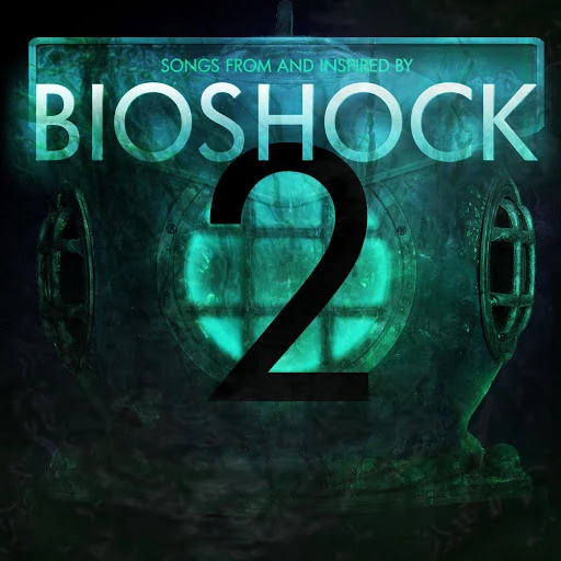 Songs from and Inspired by BioShock 2 | The BioShock Wiki | Fandom
