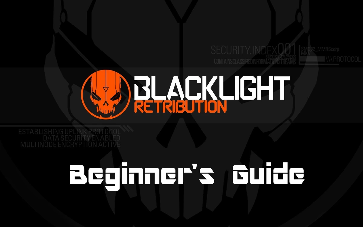 Beginner's Guide | Blacklight Wiki | Fandom