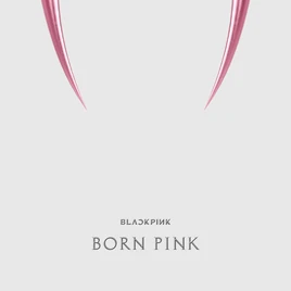 Born Pink | BLACKPINK Wiki | Fandom