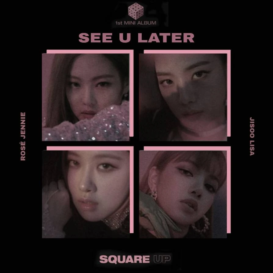See U Later | BLACKPINK Wiki | Fandom