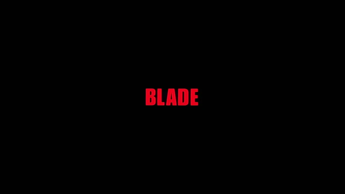 Blade | Credits | Blade Wiki | Fandom