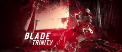 Blade: Trinity | Credits | Blade Wiki | Fandom