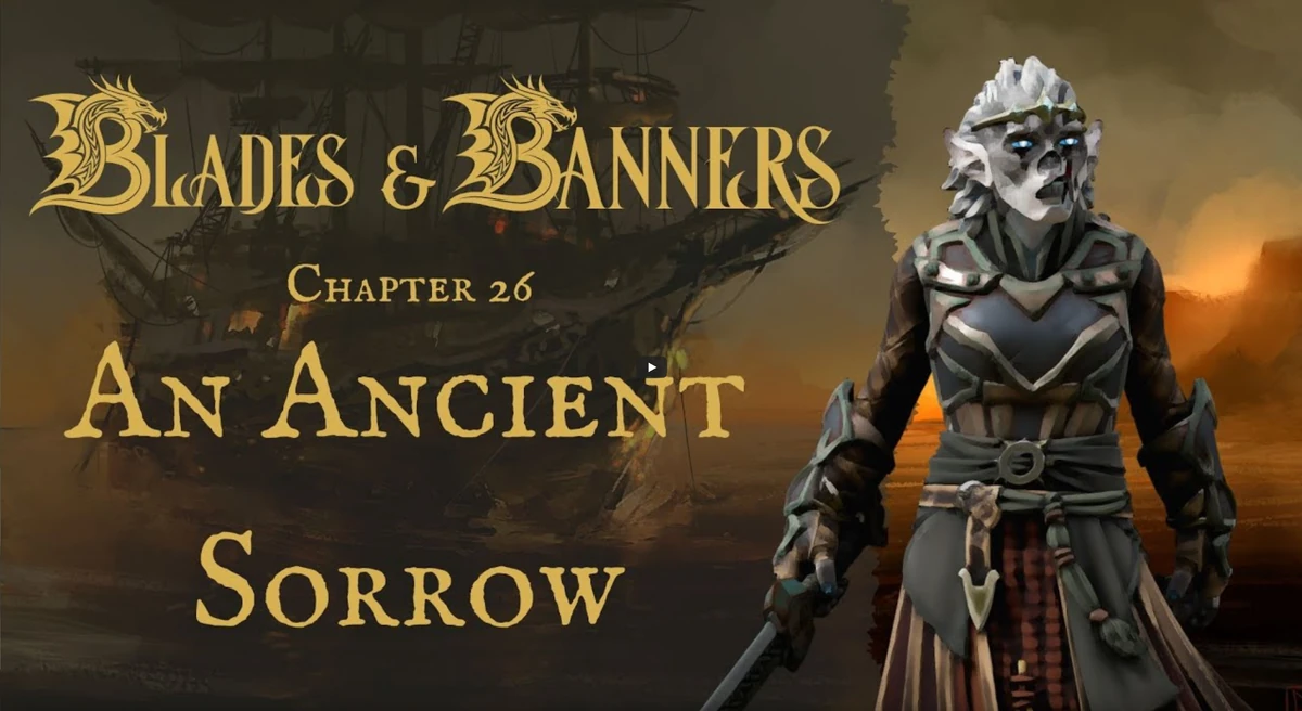 Chapter 26 - An Ancient Sorrow | Blades & Banners Wiki | Fandom