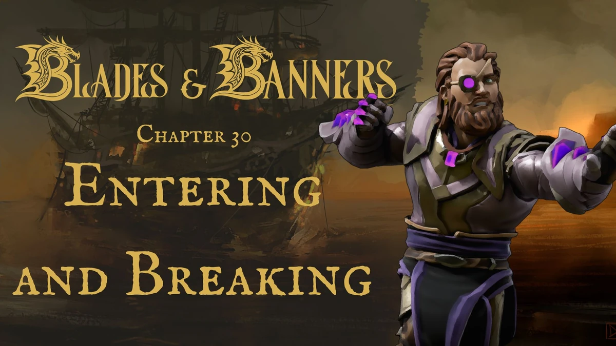 Chapter 30 - Entering and Breaking | Blades & Banners Wiki | Fandom