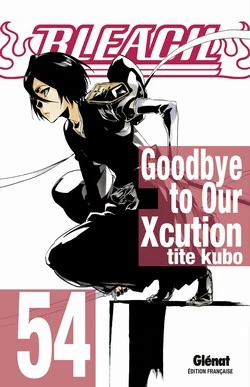 Goodbye to Our Xcution | Bleach Wiki | Fandom