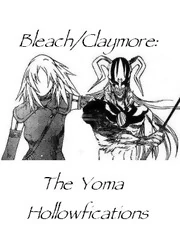 Bleach/Claymore:Yoma-Hollowfications Wikia | Fandom