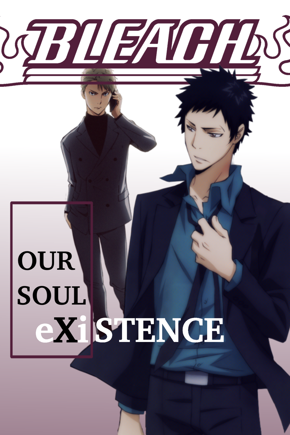 OUR SOUL eXiSTENCE | Bleach Fan Fiction Wiki | Fandom