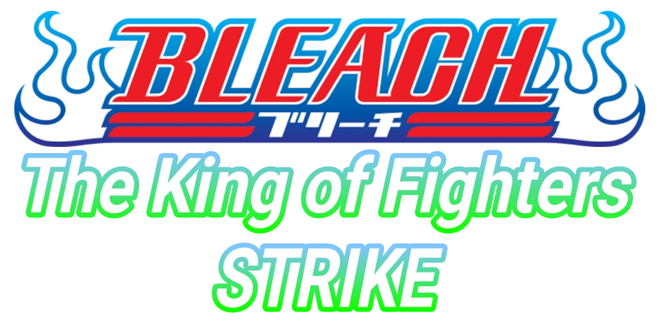 Bleach the King of Fighters STRIKE | Bleach the King of Fighters Wiki ...