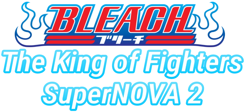 BLEACH The King of Fighters SuperNOVA2 | BLEACH The King of Fighters ...