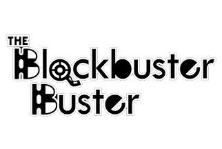 The Blockbuster Buster | The Blockbuster Buster Wiki | Fandom