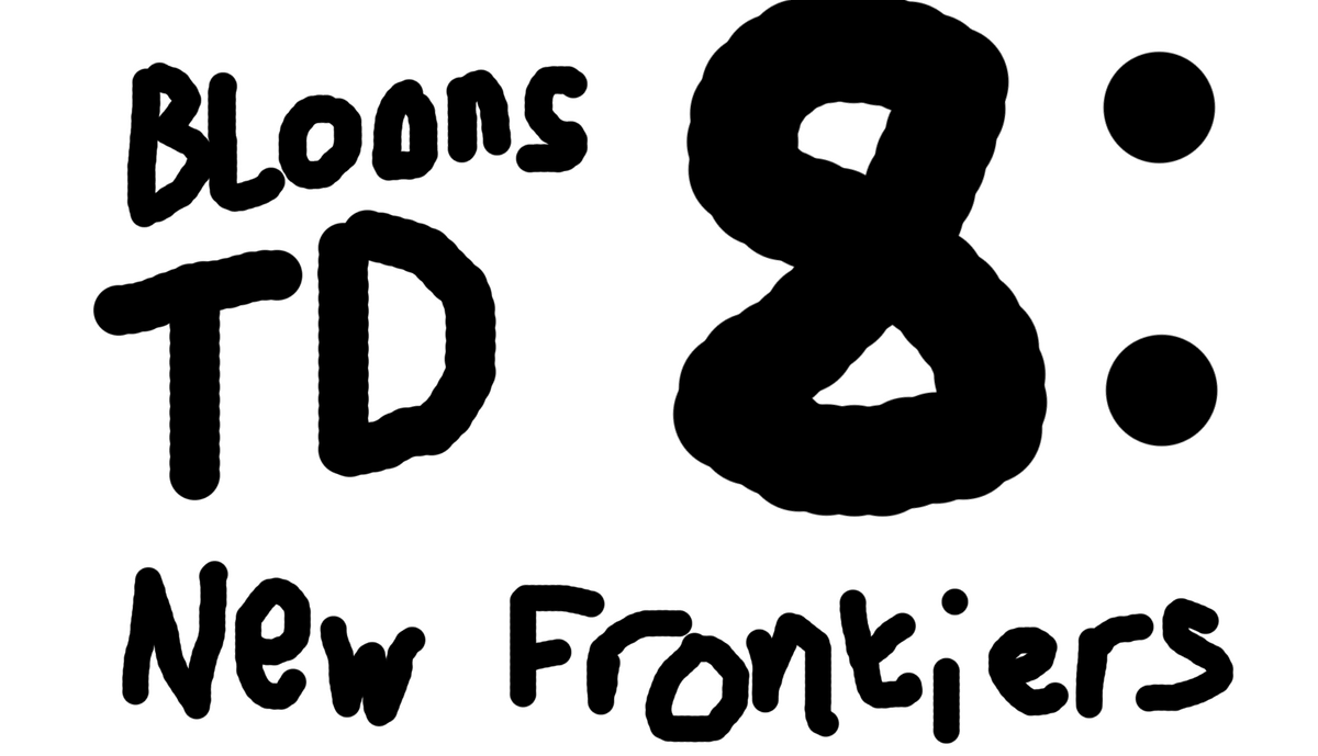 Btd 8 New Frontiers Bloons Conception Wiki Fandom