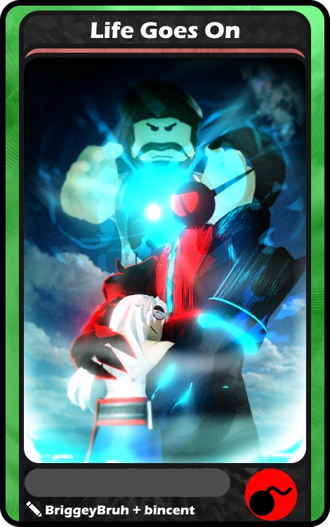 Life Goes On | Blox Cards Wikia | Fandom