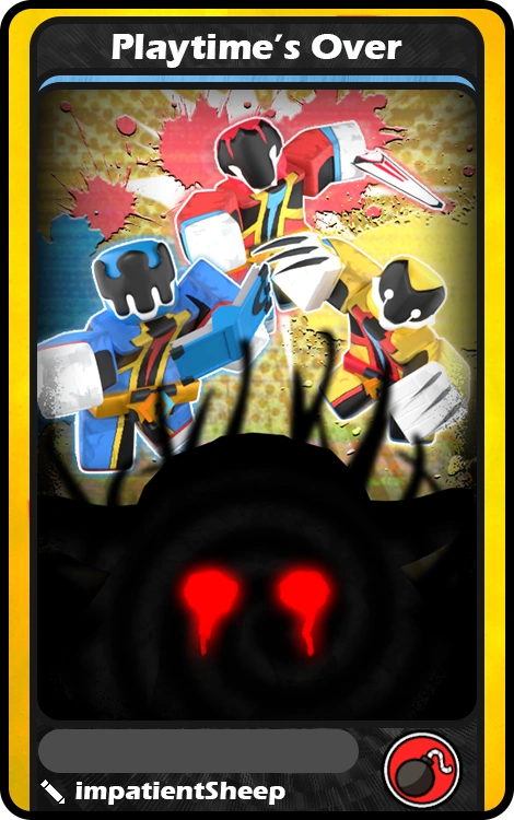 Playtime's Over | Blox Cards Wikia | Fandom