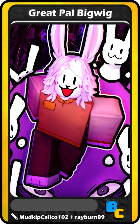 Great Pal Bigwig | Blox Cards Wikia | Fandom