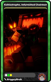 Kohltastrophe, Infurnished Chairman | Blox Cards Wikia | Fandom