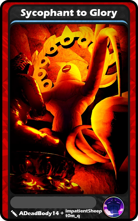 Sycophant To Glory | Blox Cards Wikia | Fandom