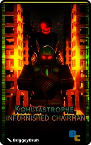 Kohltastrophe, Infurnished Chairman | Blox Cards Wikia | Fandom